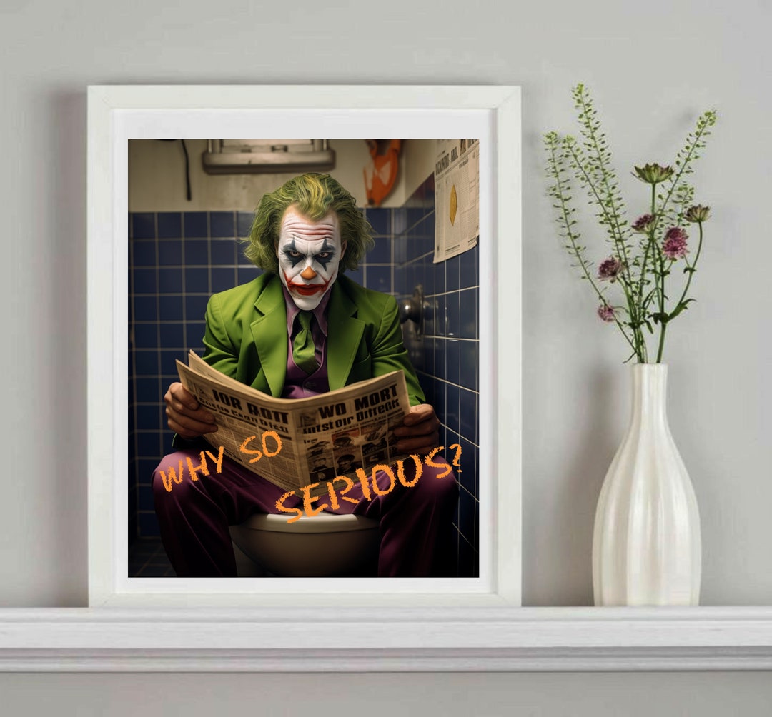 Original Print "why so Serious ?" Creative Posters Joker Art, Funny ...