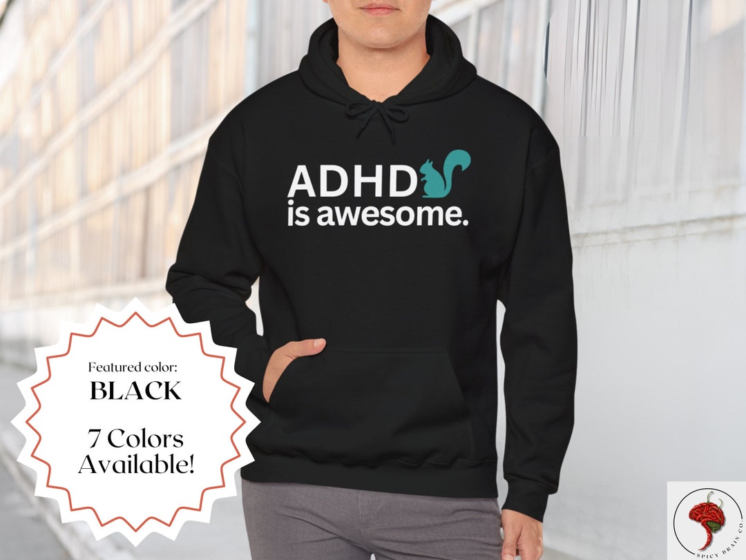 ADHD is Awesome Hoodie Squirrel Brain Neurodiverse Neurodivergent Spicy ...