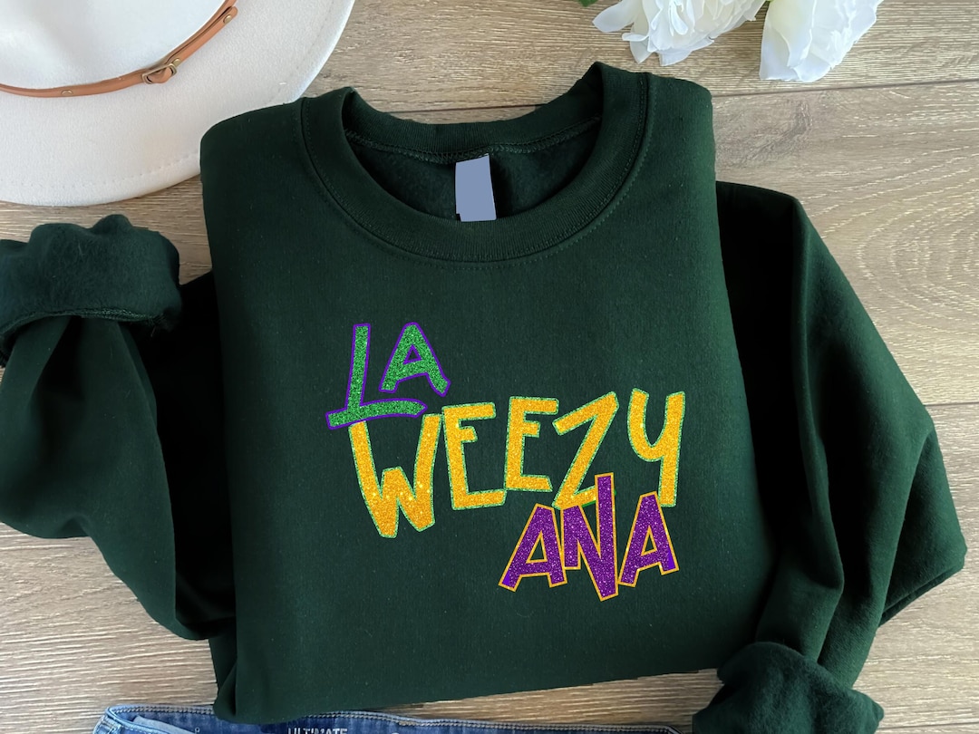 LA Weezy Ana Mardi Gras Sweatshirt, Funny Mardi Gras Sweater, Mardi ...
