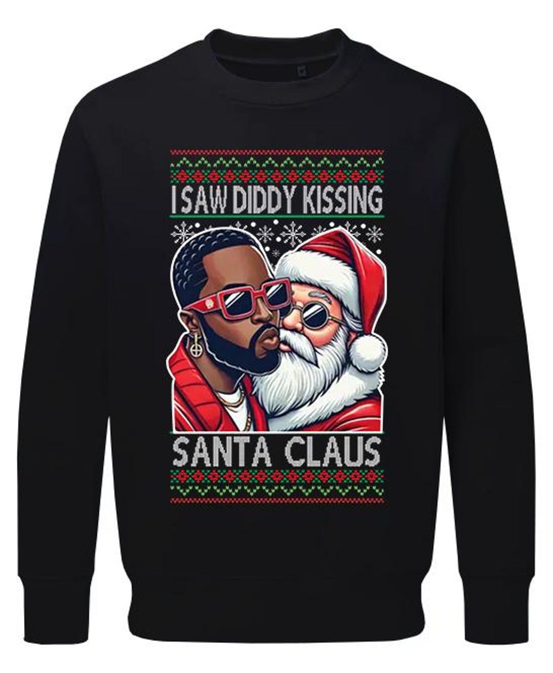 I Saw Diddy Kissing Santa Shirt, Ugly Christmas Sweater, Funny ...