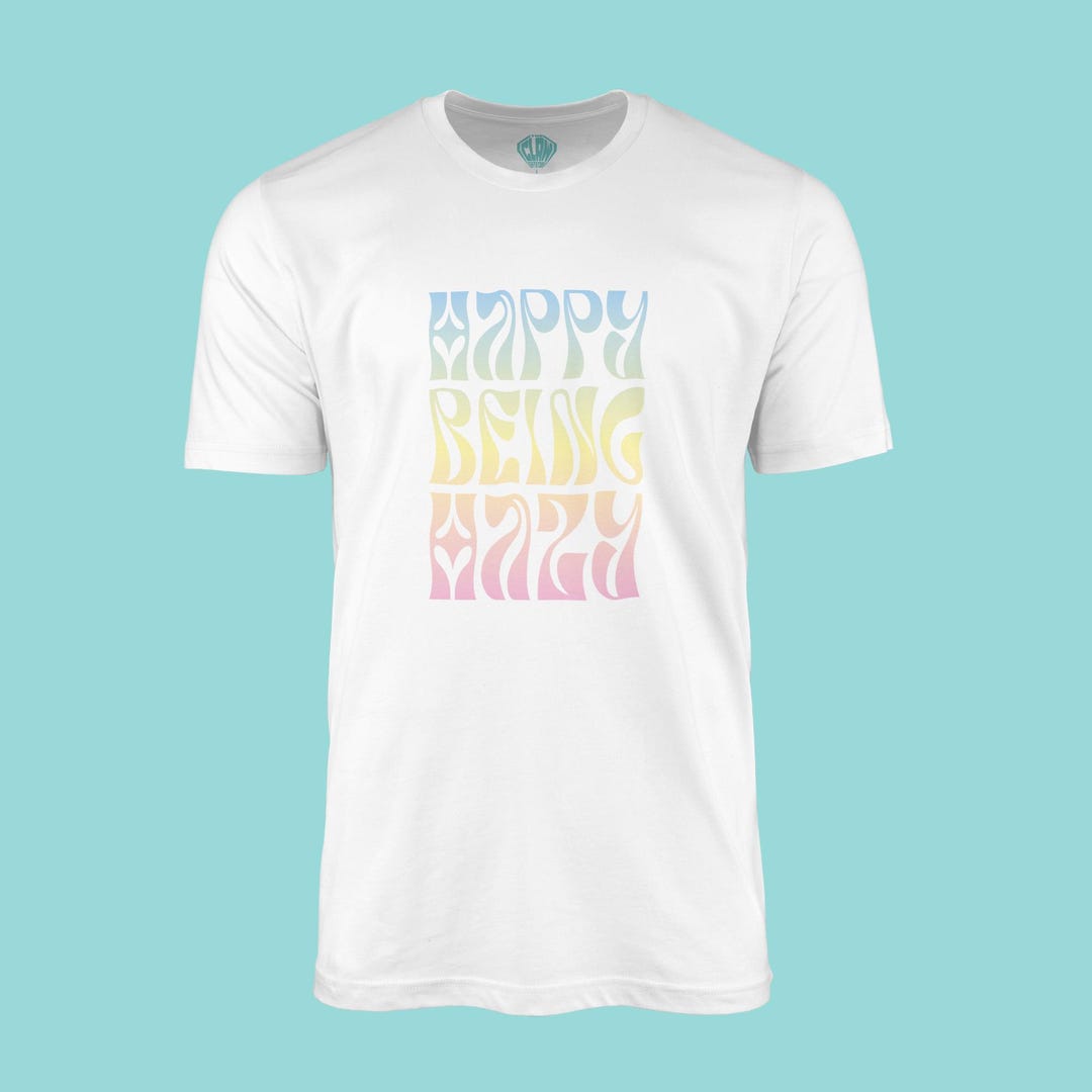 Happy Being Hazy T-shirt White - Fun Stoner Gift Festival Rave for ...