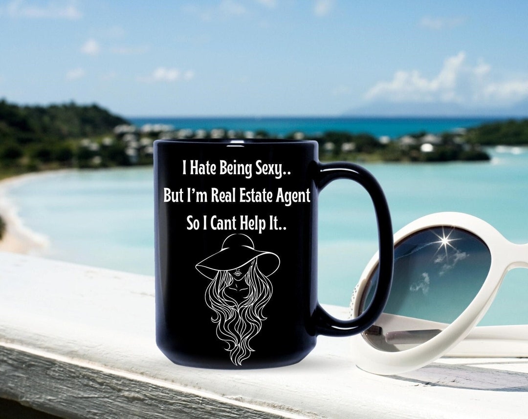 I Hate Being Sexy Realtor Mug, Realtor Gift, Real Estate Agent Mug ...