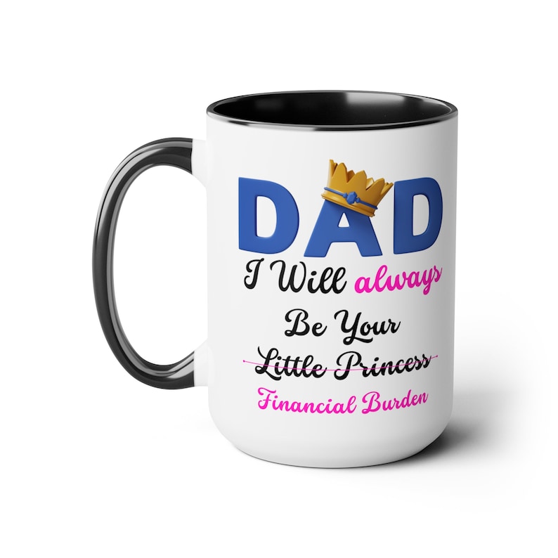 Dad I Will Always Be Your Little Princess..financial Burden-two-tone ...
