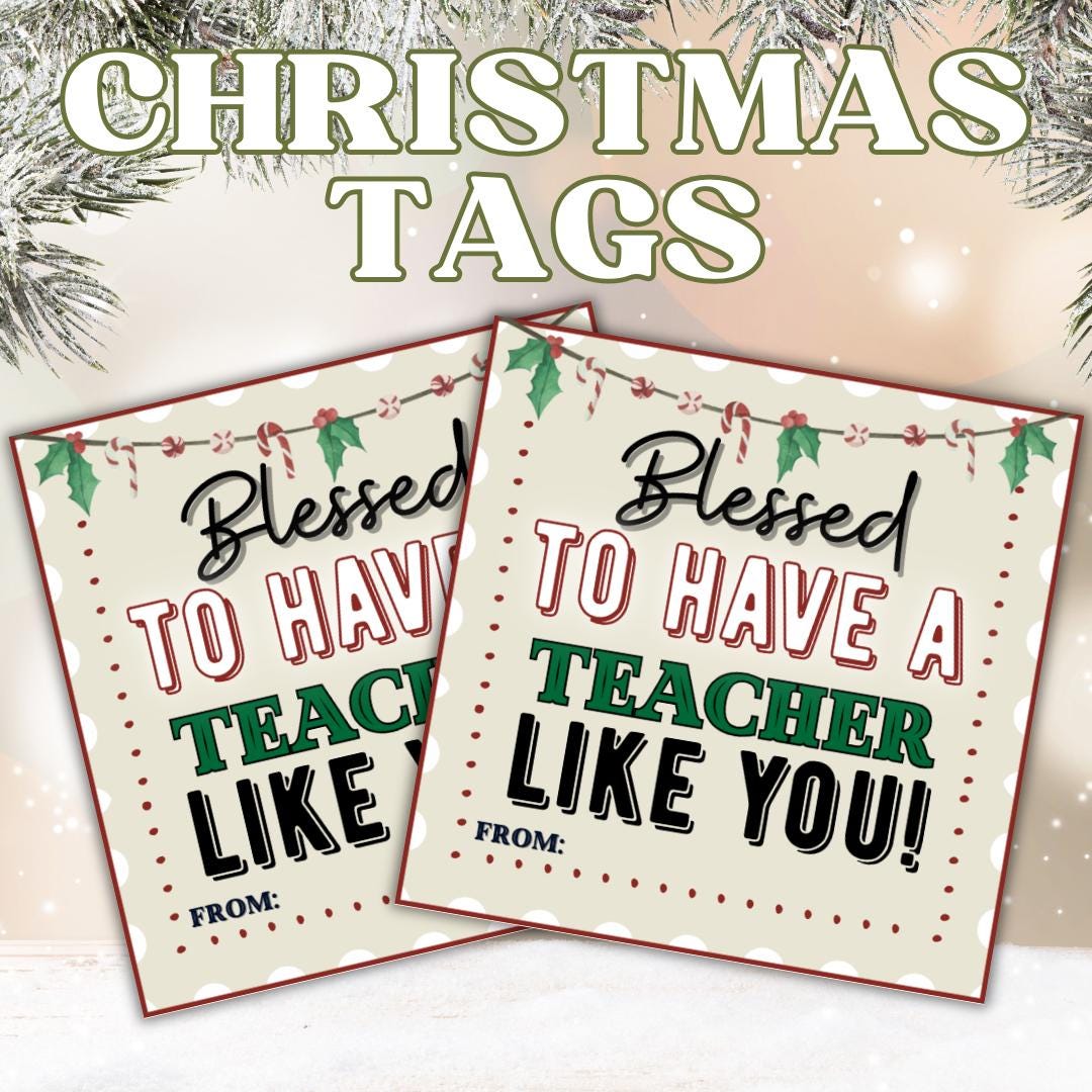 Student to Teacher Christmas Tags Printable | Blessed Holiday Gift Bag ...