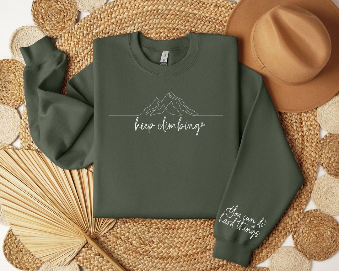 Keep Climbing Sweatshirt, Keep Climbing Sleeve Design Hoodie, Mountain ...