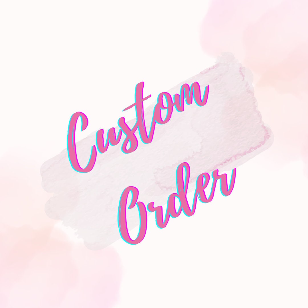 CUSTOM ORDER - Etsy