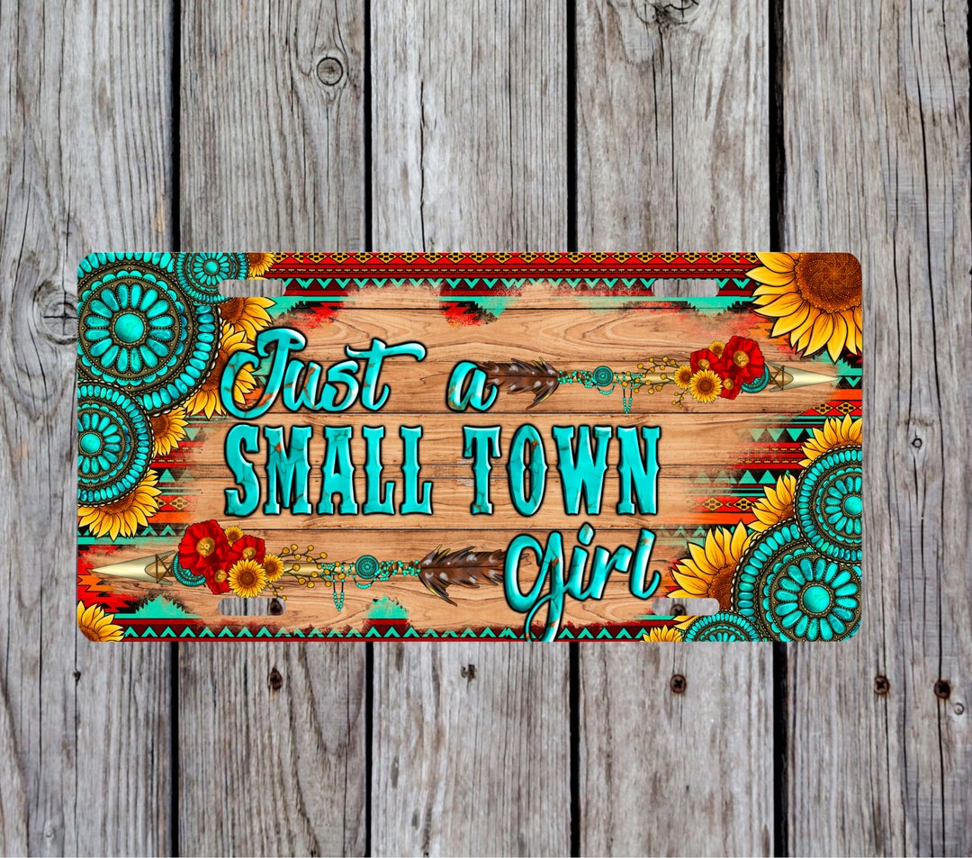 Just A Small Town Girl License Plate - Etsy