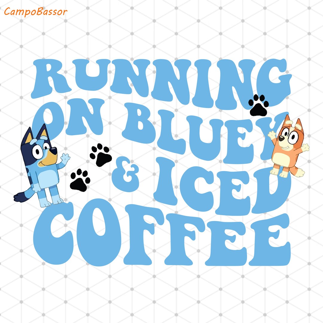 Running on Bluey & Iced Coffee Png, Bluey Digital Download, Running on ...