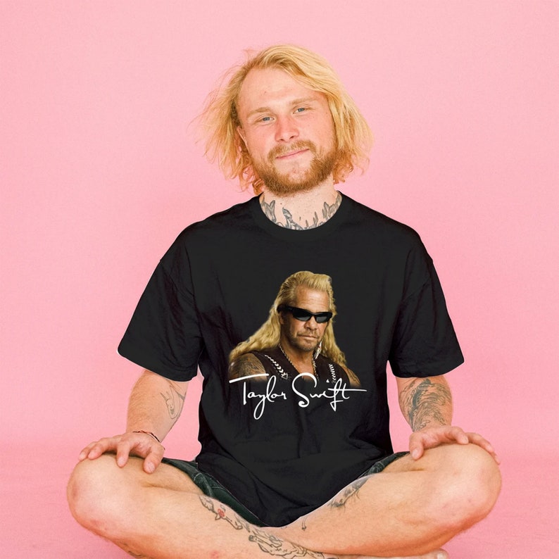 Duane Chapman Taylor Swift Meme Shirt, Taylor Swift Dog the Bounty ...