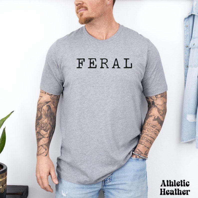 Feral T-shirt, Minimalist Typewriter Font, Embrace Your Wild Side ...
