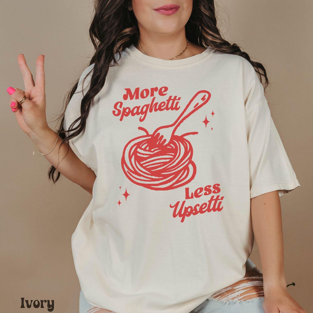 Retro Spaghetti Tshirt, More Spaghetti Less Upsetti Design, Funny ...