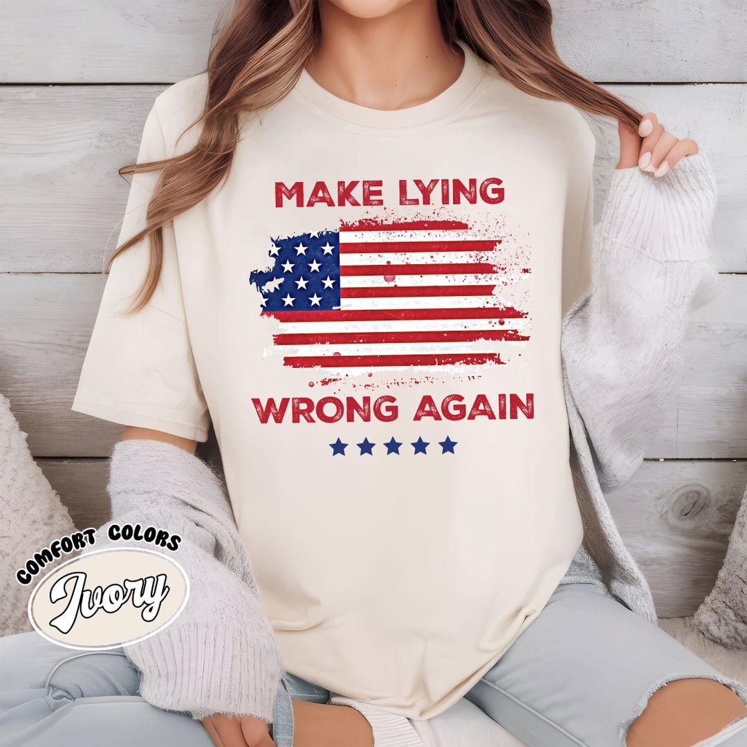 Make Lying Wrong Again Trump T-shirt, Patriotic American Flag Design, Political Humor Tee, Anti ...