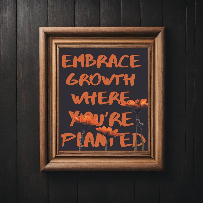 Embrace Growth Where You're Planted Positive Mindset Poster, Embrace ...