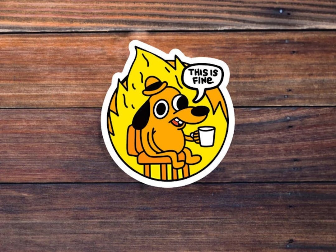 This is Fine Sticker, Funny Sticker, Cute Dog Sticker, Meme Stickers ...