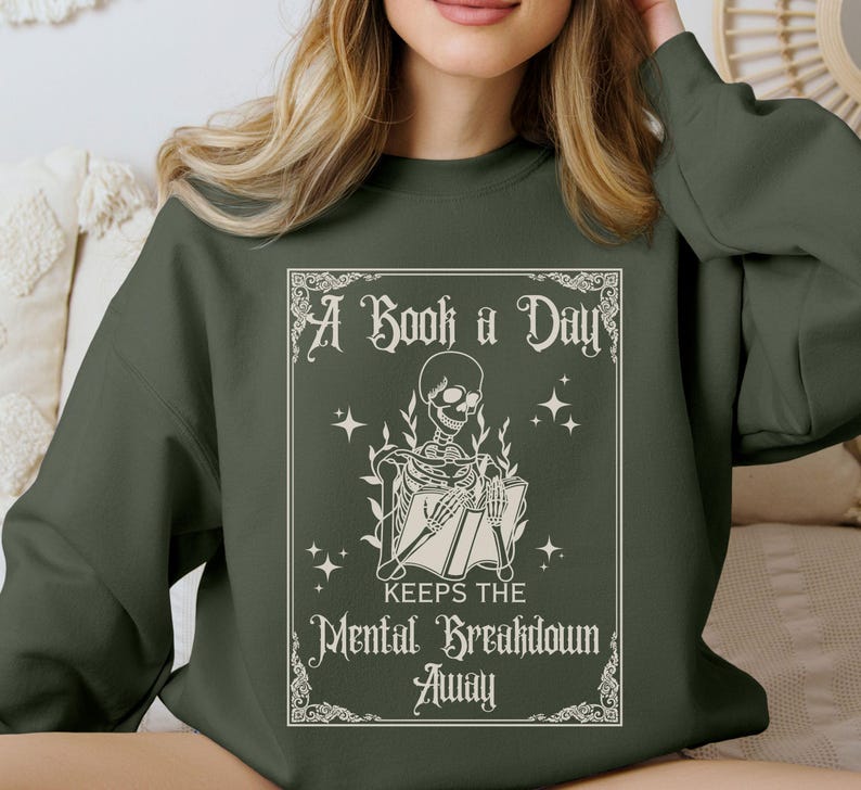 Dark Green Book Lover Gift: Funny Skull Reading Book Meme Sweatshirt "a ...