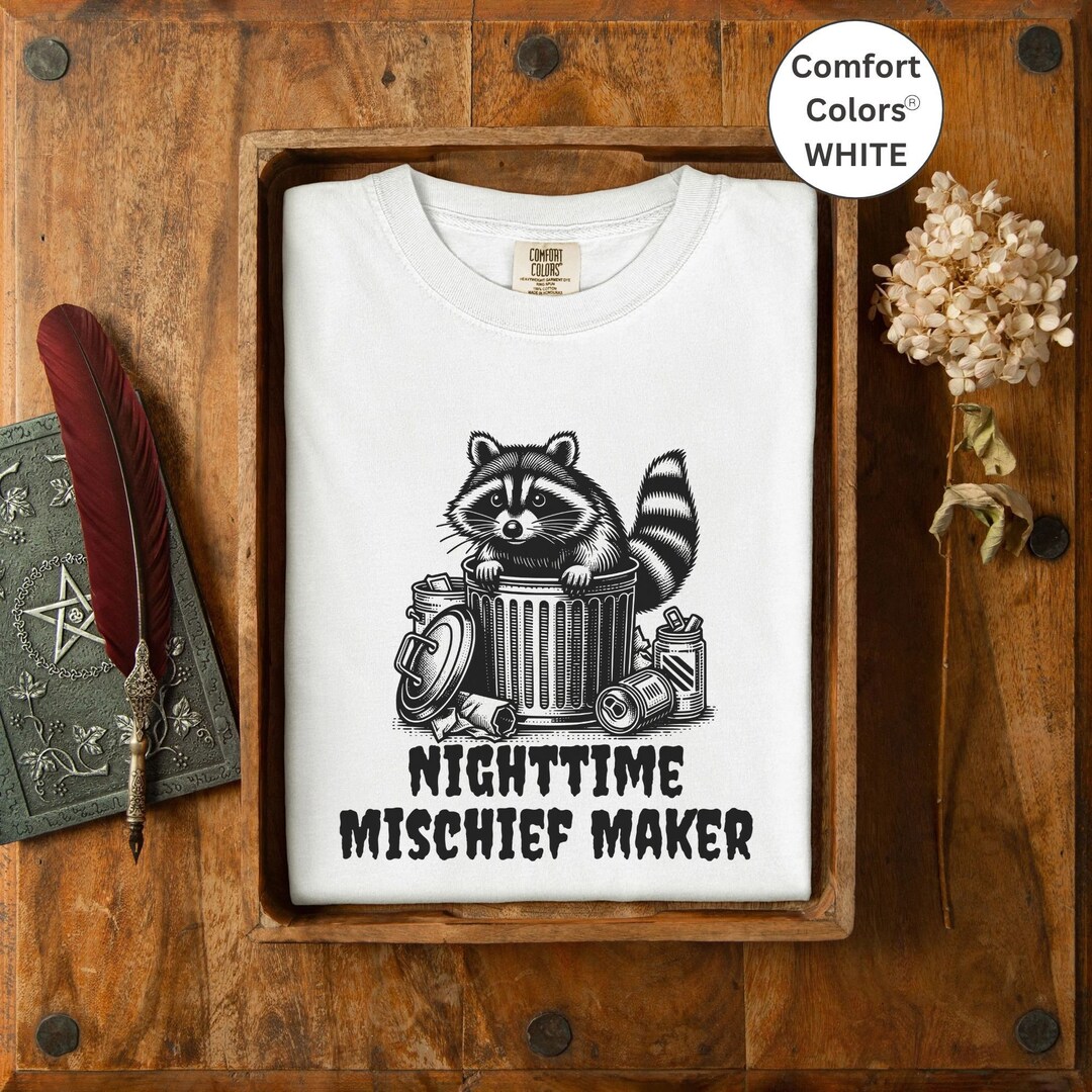 Raccoon Shirt, Trash Nighttime Mischief Maker Shirt, Comfort Colors® T ...
