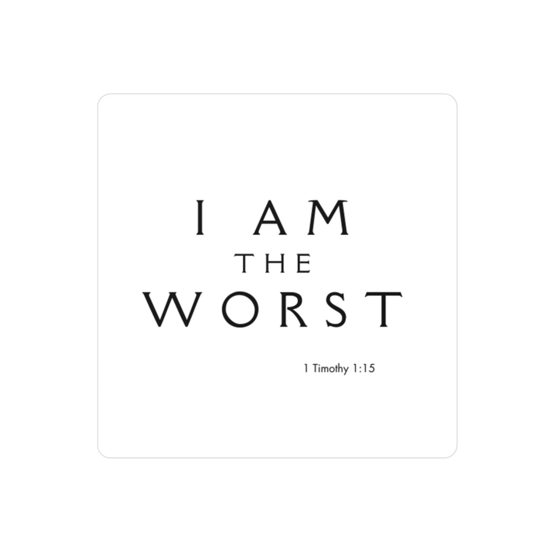 I Am the Worst Kiss-cut Vinyl Decal - Etsy