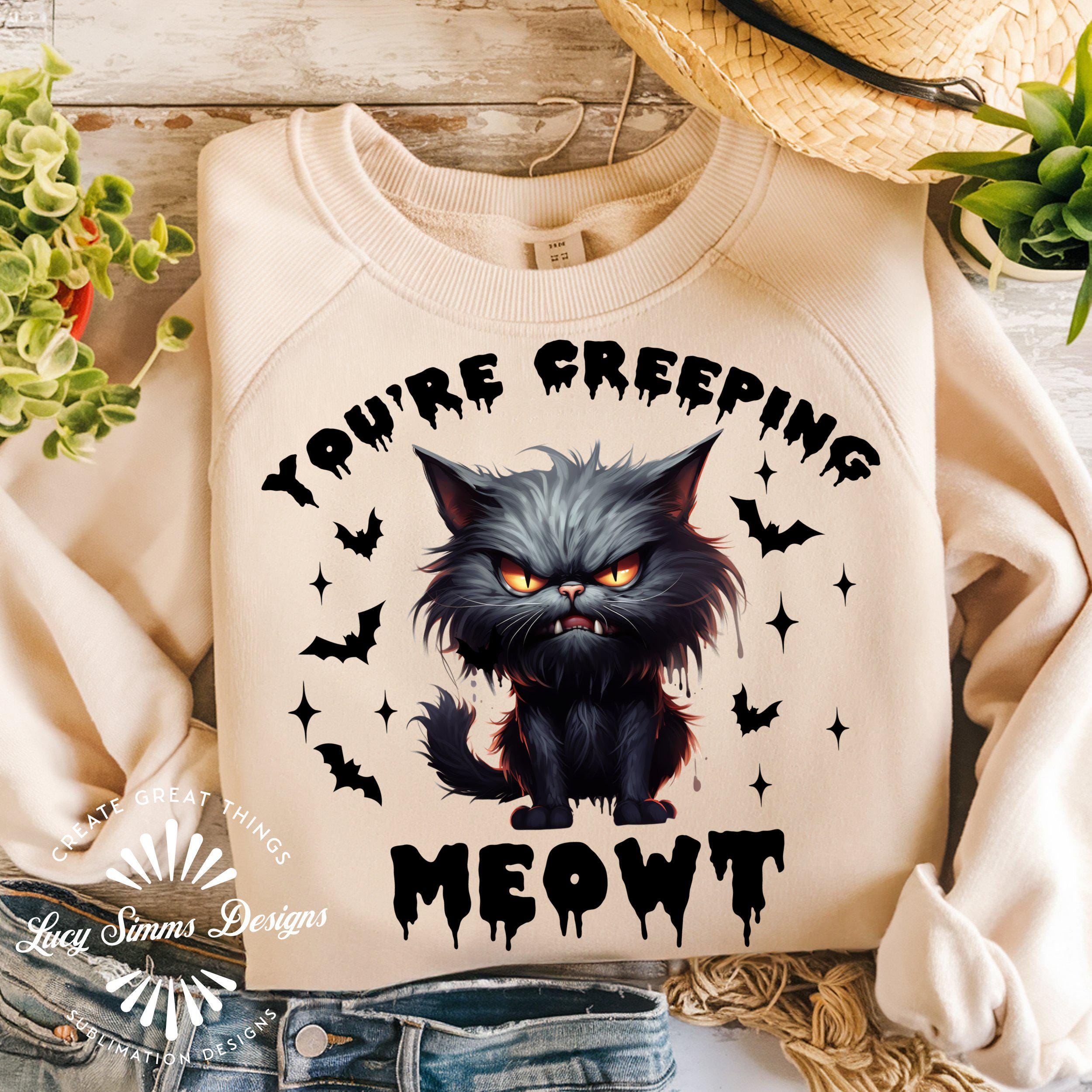 You're Creeping Meowt Png, Cat Png, Halloween Png, Spooky Vibes Png ...