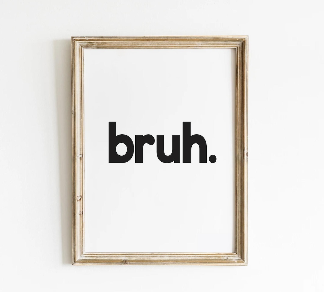 Bruh Wall Art Minimalist Boy Room Decor Monochrome Boy Room Art Black ...