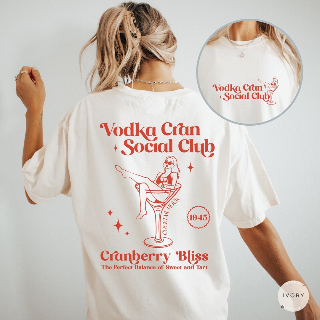 Vodka Cranberry Shirt, Vodka Cran T-shirt, Vodka Cocktail Social Club ...