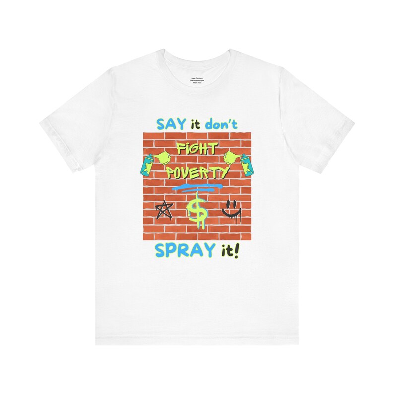 Say It Don't Spray It Graffiti Poverty Can Brick Wall Poverty Inner ...