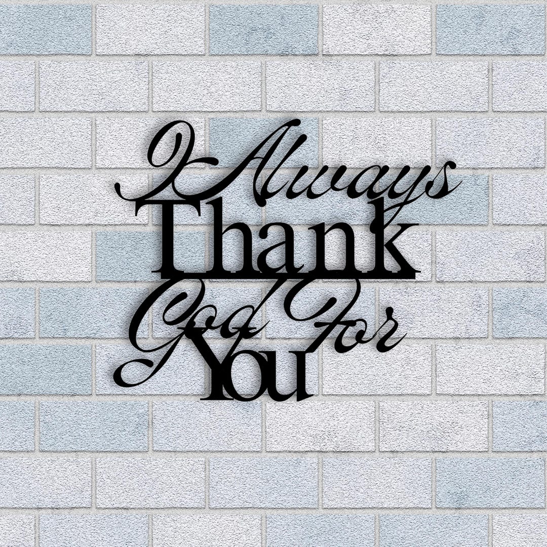 I Always Thank God for You Metal Wall Art, Christian Metal Art, Bible ...