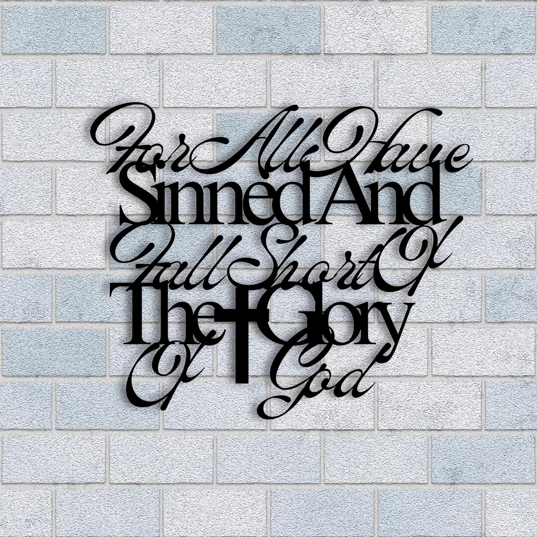 For All Have Sinned and Fall Short of the Glory of God Metal Wall Art ...