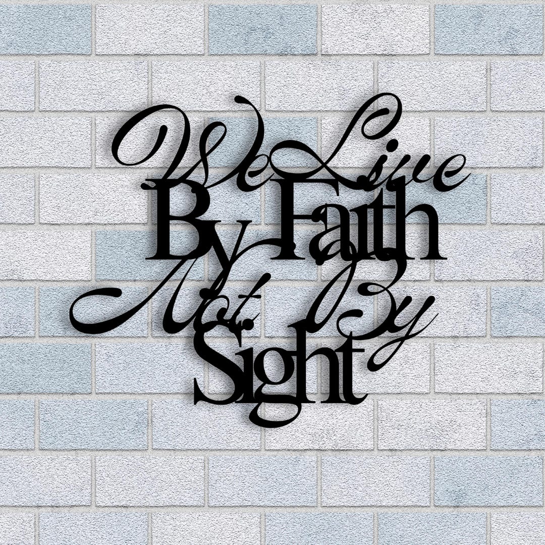 We Live by Faith Not by Sight Metal Wall Art, Christian Metal Art ...