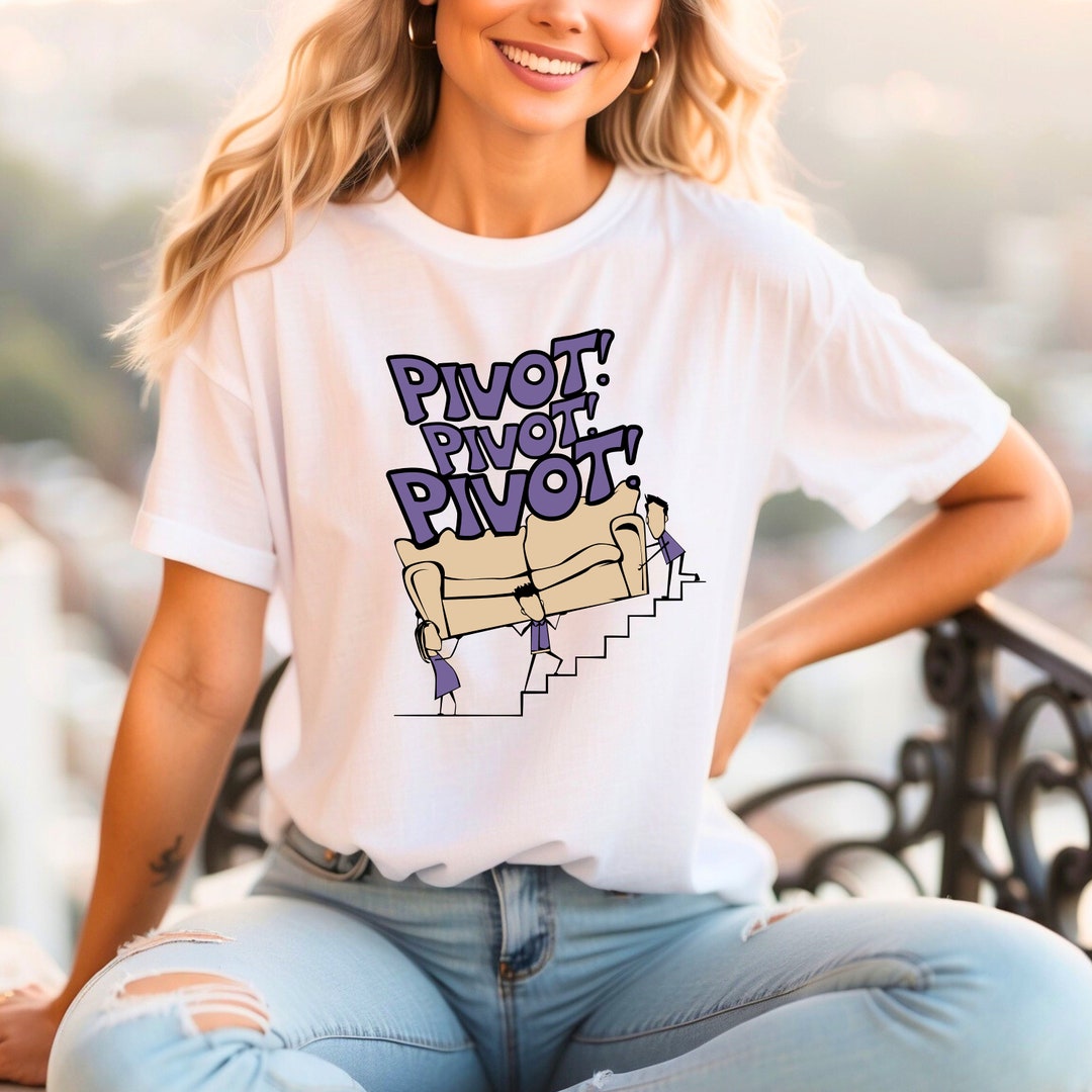 Friends TV Show Shirts, Friends Pivot Pivot Shirts, Fans of Sitcoms ...