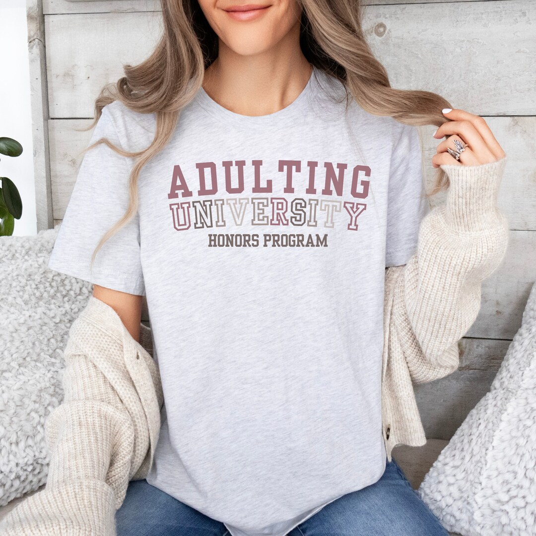 Adulting University Honors Program T-shirt, Adult Humor Shirt, Adulting ...
