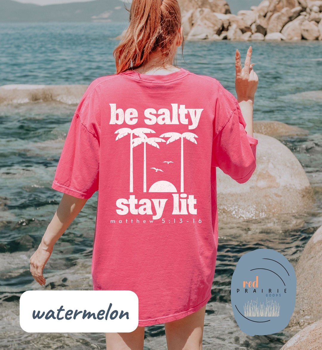 Be Salty and Stay Lit Shirt, Christian Comfort Colors Shirt, Religious ...