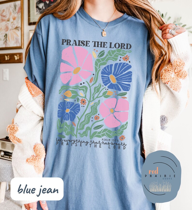 Praise the Lord Christian Shirt, Comfort Colors Shirt, Floral Religious ...