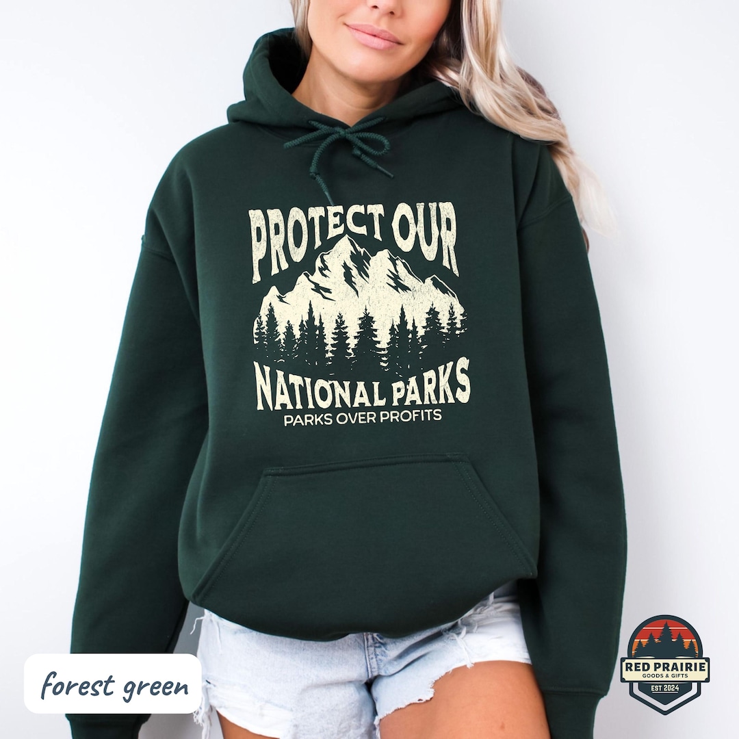 Protect Our National Parks Hoodie Parks Over Profit Granola Girl ...