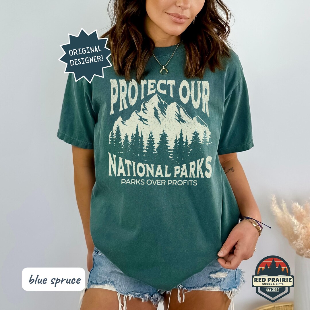 Protect Our National Parks Shirt Comfort Colors Parks Over Profit ...
