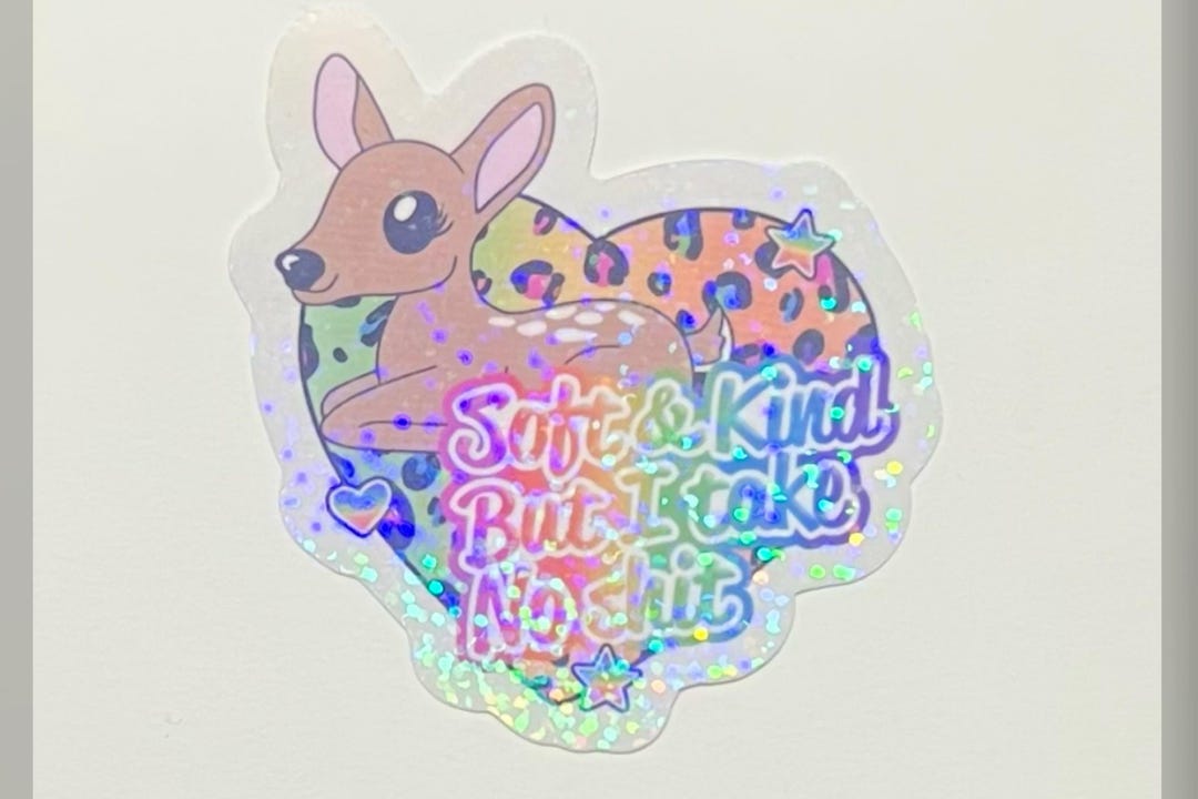 Holographic Vinyl Sticker: Soft & Kind but I Take No Sh*t - Waterproof ...