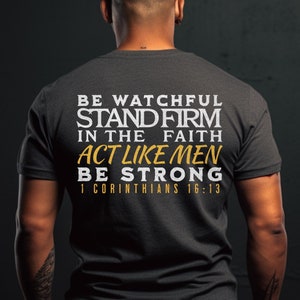 Christian Mens Shirt, Be Watchful Stand Firm Act Like Men Shirt, Inspirational Christian Quote ...