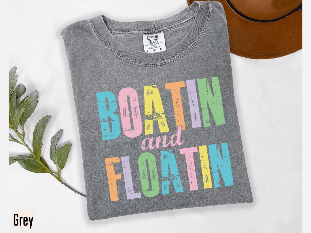 Boating and Floating Summer Lake Day River Float Unisex Garment-dyed T ...