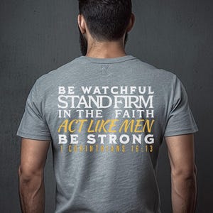 Christian Mens Shirt, Be Watchful Stand Firm Act Like Men Shirt, Inspirational Christian Quote ...