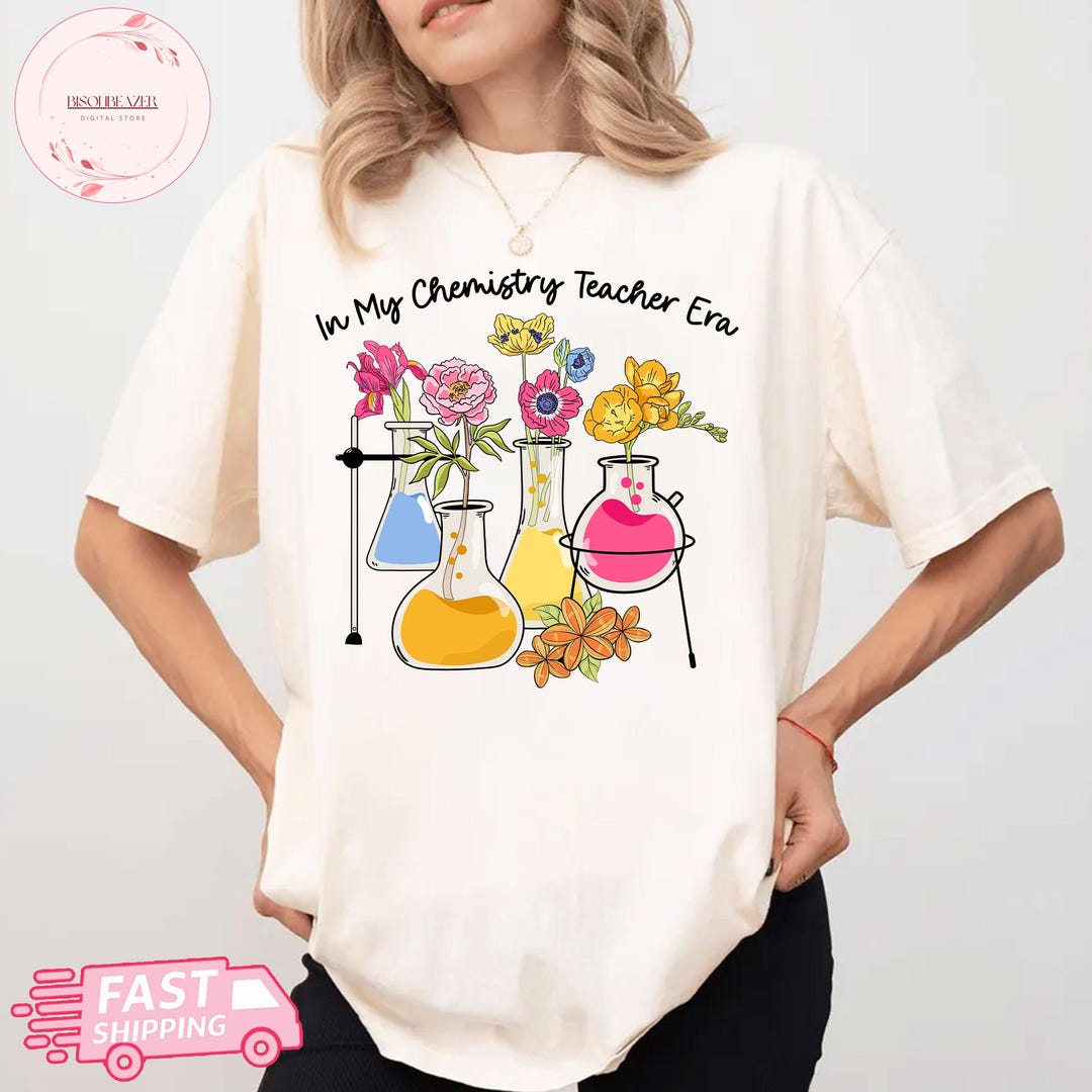 Comfort Colors® in My Chemistry Teacher Era Shirt,sicence Teacher Shirt ...