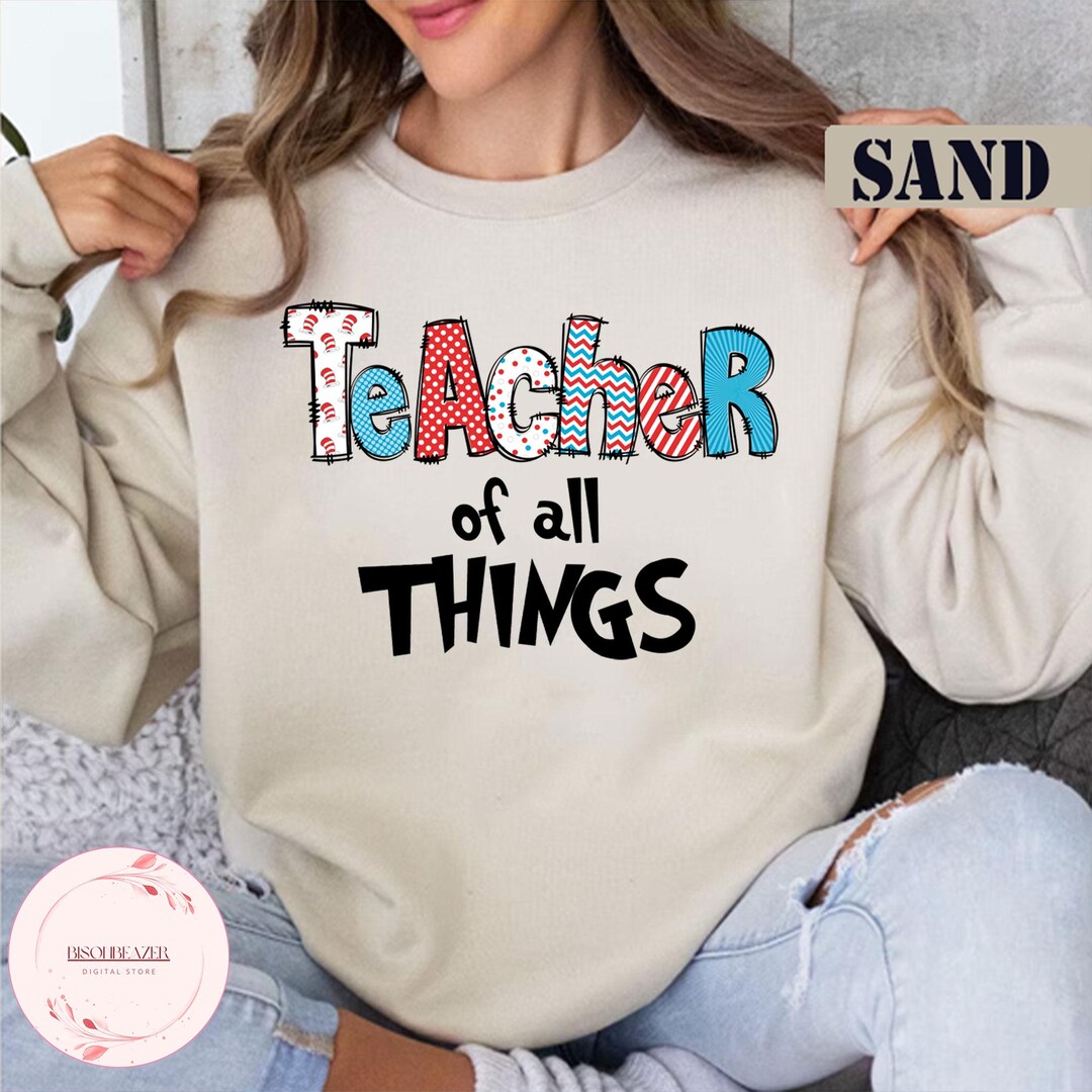 Teacher of All Things Shirt, Dr. Suess Shirt, Dr. Suess Teacher Shirt ...
