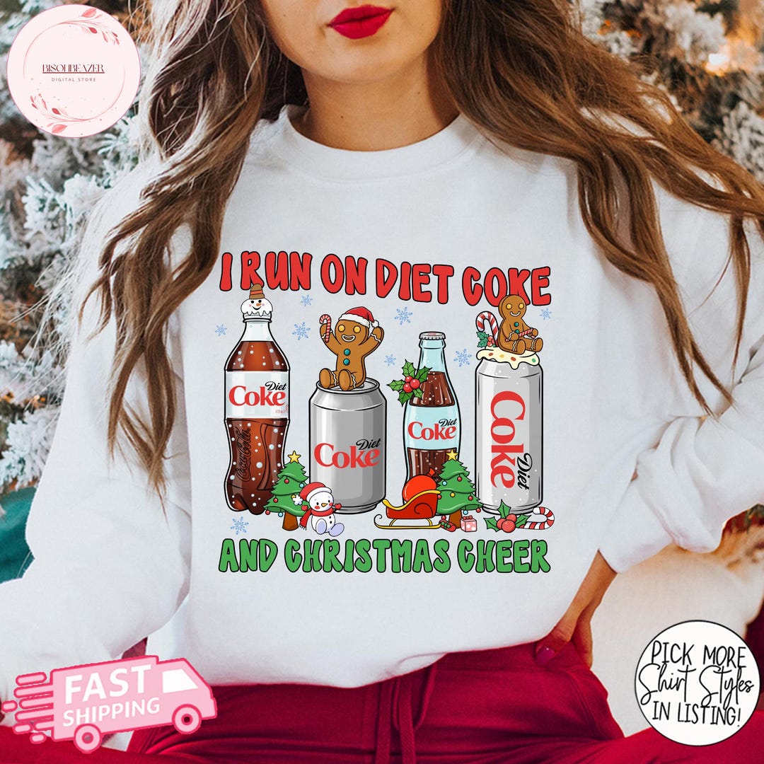 Christmas Diet Coke Sweatshirt, Diet Coke Tshirt, I Run on Diet Coke ...
