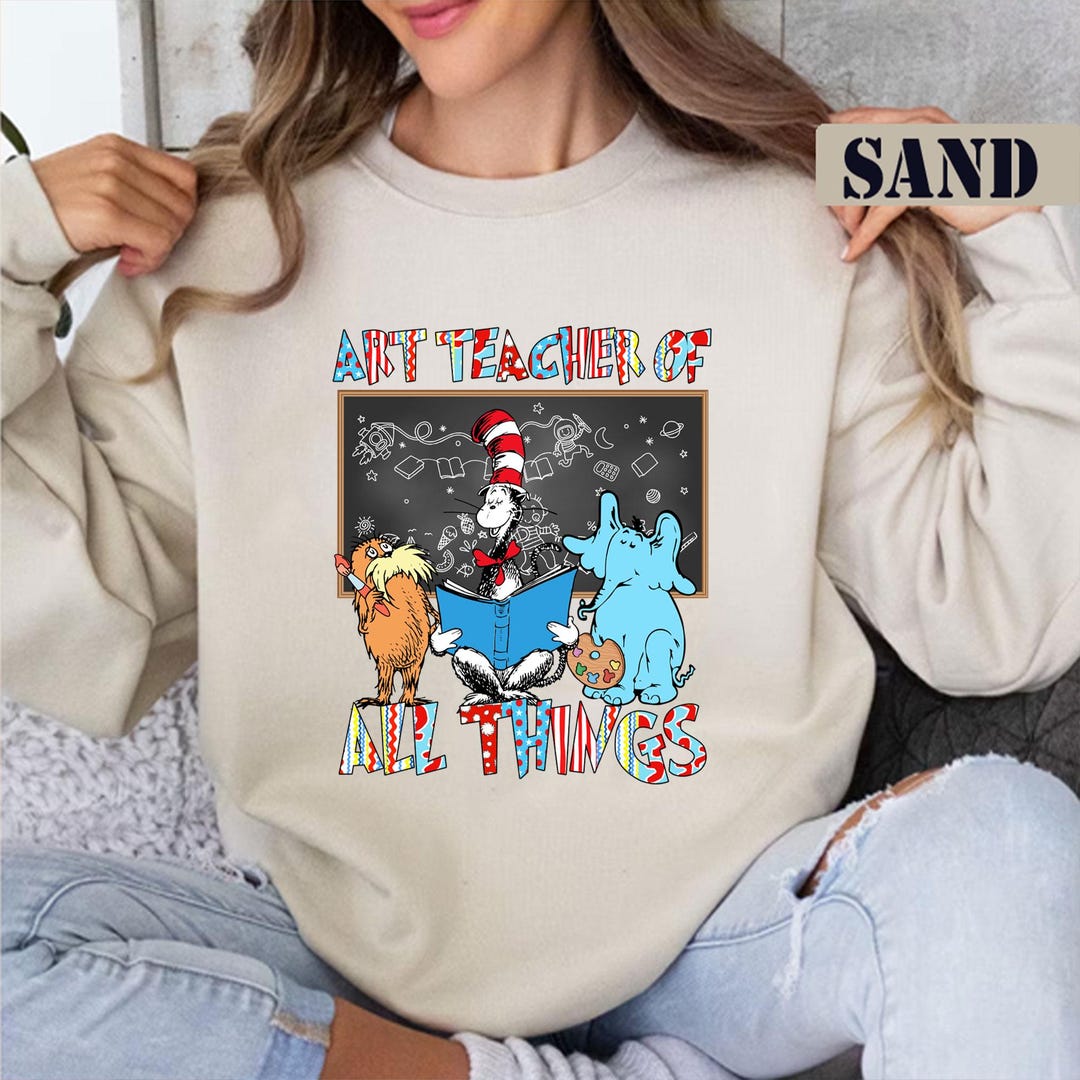 Art Teacher of All Things Dr. Seuss Shirt, Reading Day Shirt, Teacher ...
