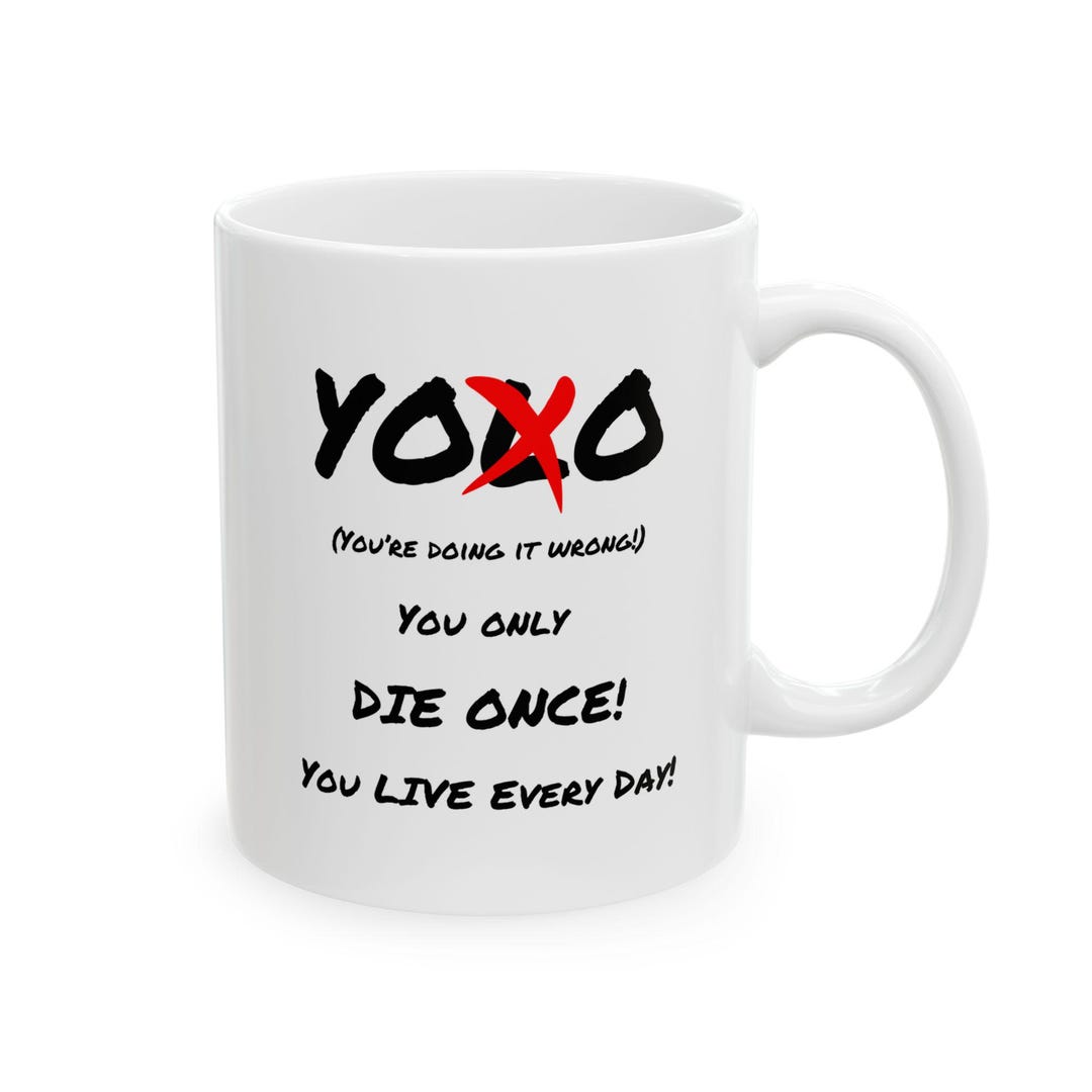 YOLO you're Doing It Wrong Ceramic Mug 11oz - Etsy