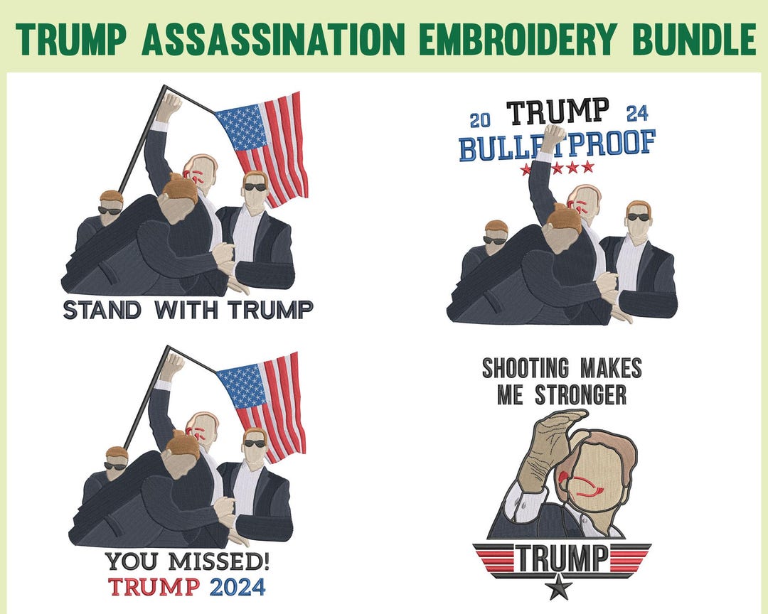 Trump Assassination Bundle, Trump President Embroidery, My President ...