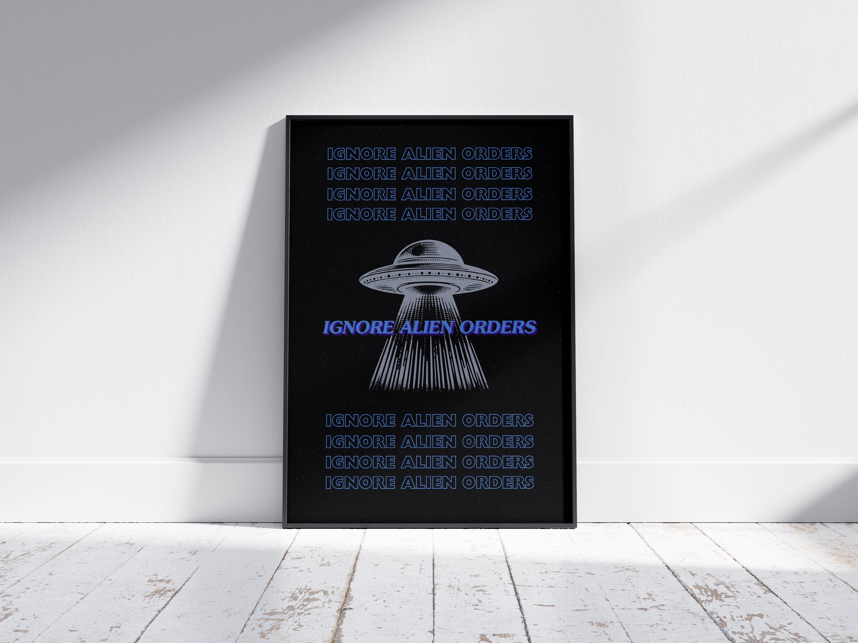 Retro Futuristic Poster Ignore Alien Orders UFO Art Typography Print ...
