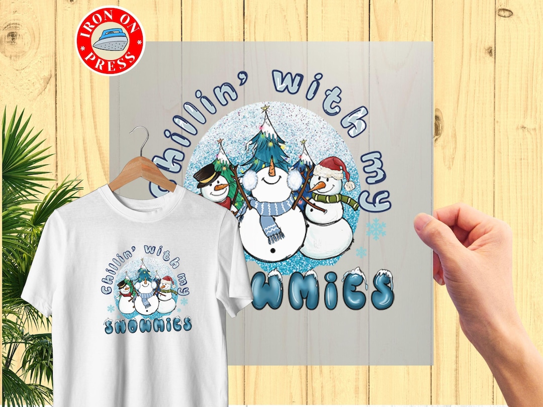 DTF, Chillin' With My Snowmies Dtf Transfer, Iron On, Diy Gitf, Snowman ...