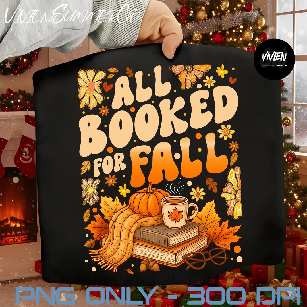 All Booked for Fall PNG, Cozy Bookish PNG, Cute Book Lover Fall Shirt ...