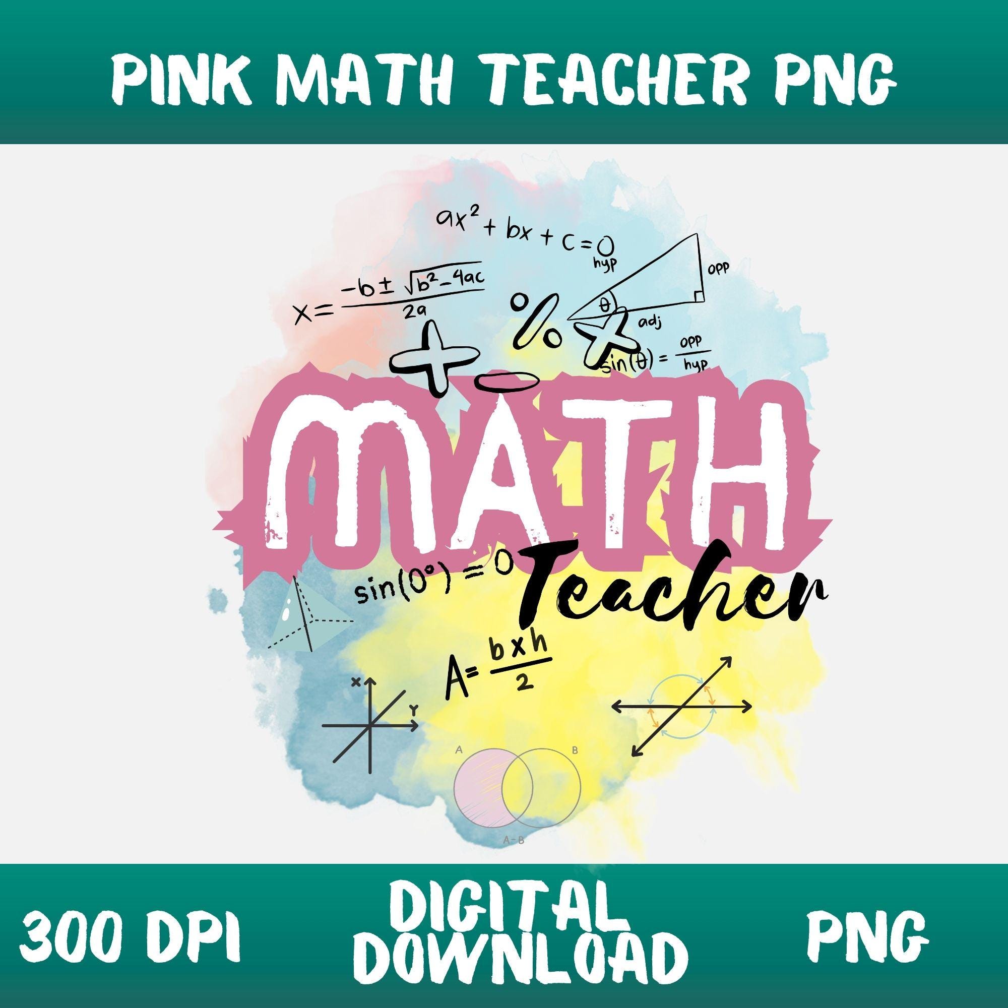 Math Teacher PNG, Pink Math Teacher Appreciation Design, Best Math ...