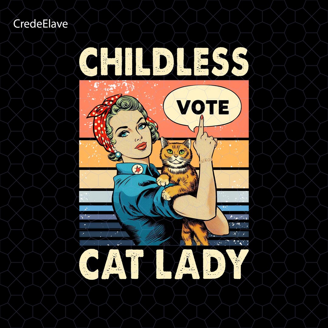 Childless Cat Lady Vote Png, Vote 2024 Cat Ladies for Kamala Png ...
