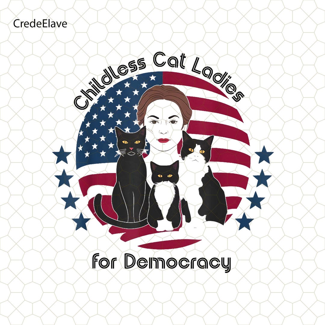 Childless Cat Ladies for Democracy Png, Election 2024 Png, Childless ...